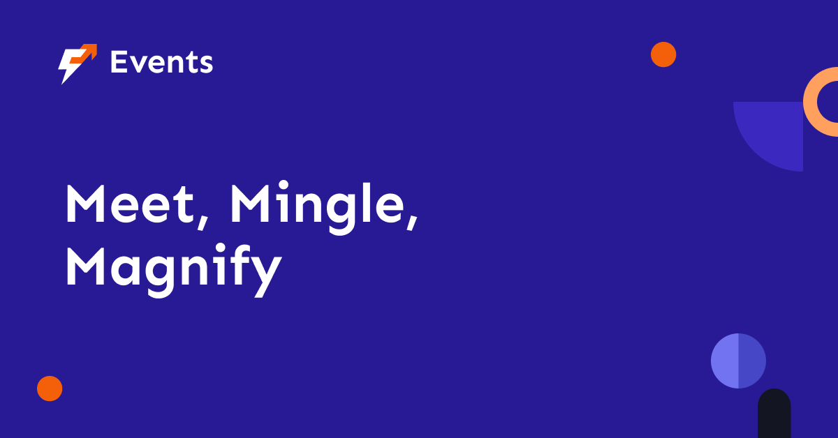 Meet, Mingle, Magnify - Founderly Events